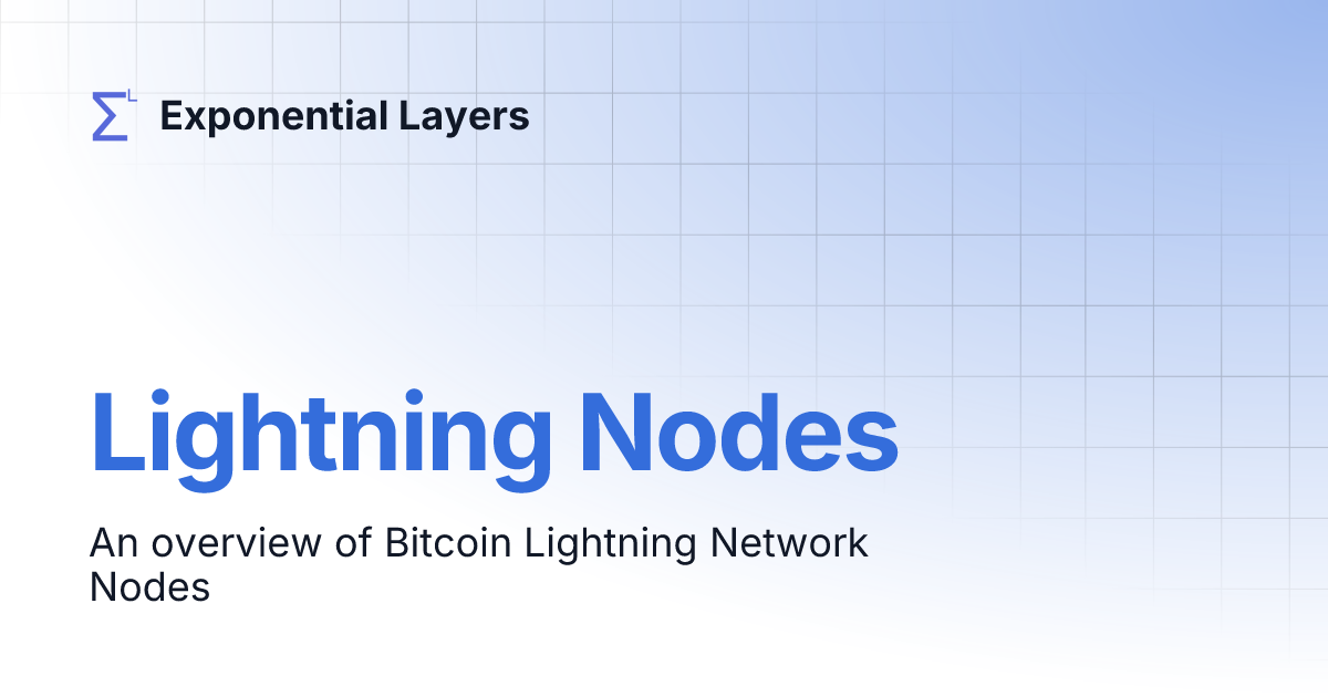 Lightning Nodes | Exponential Layers