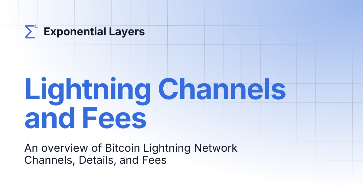 Lightning Channels and Fees | Exponential Layers